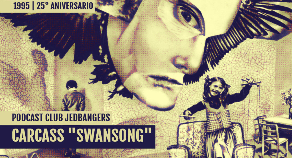 Podcast 1995: Carcass «Swansong» | Revista Jedbangers