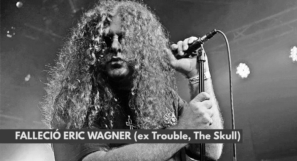 Falleció Eric Wagner, ex Trouble y The Skull | Revista Jedbangers