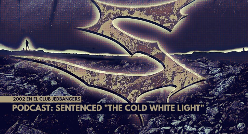Podcast 2002: Sentenced «The Cold White Light» | Revista Jedbangers