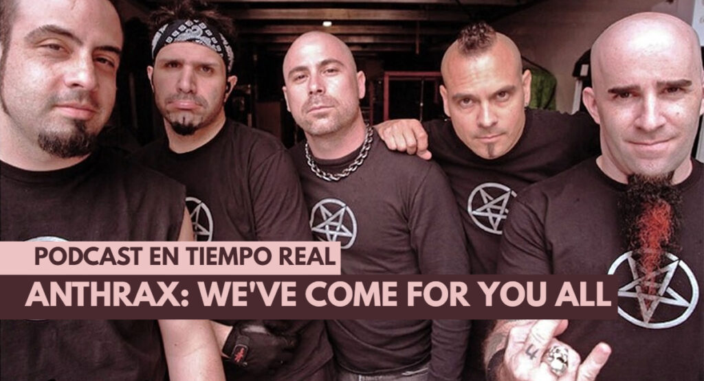 Podcast 2003: Anthrax «We’ve Come for you all» | Revista Jedbangers